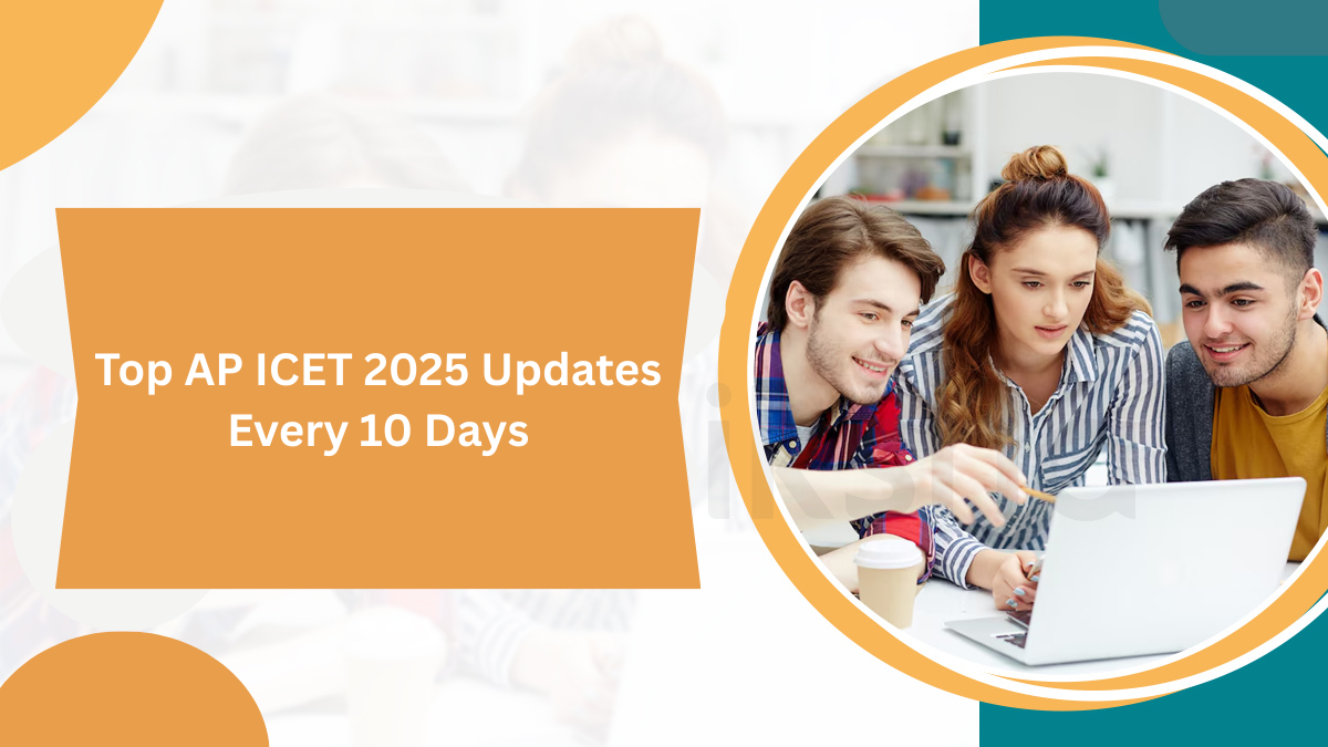 Top AP ICET 2025 Updates Every 10 Days - MBA Admission Guidance